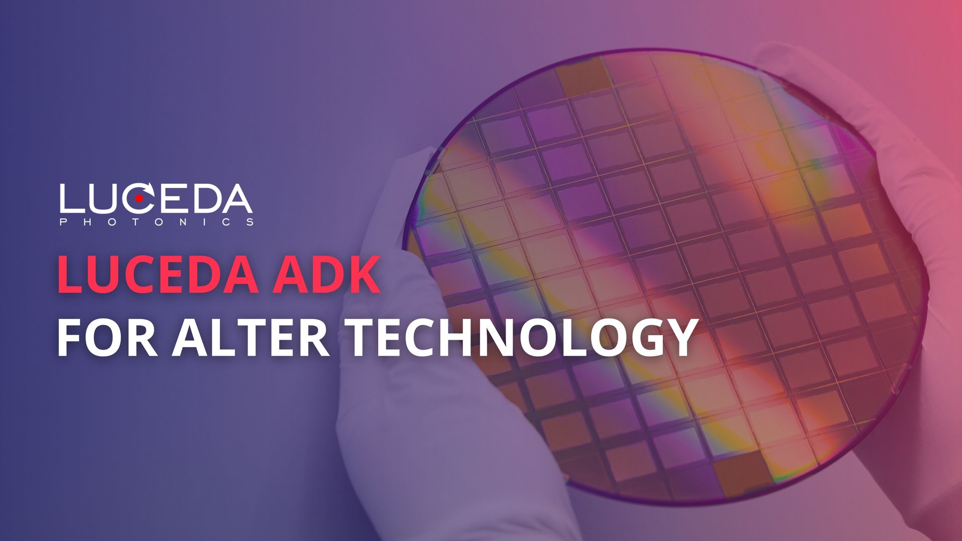 Luceda Photonics Introduces Assembly Design Kit (ADK) for Alter Technology | Luceda Photonics